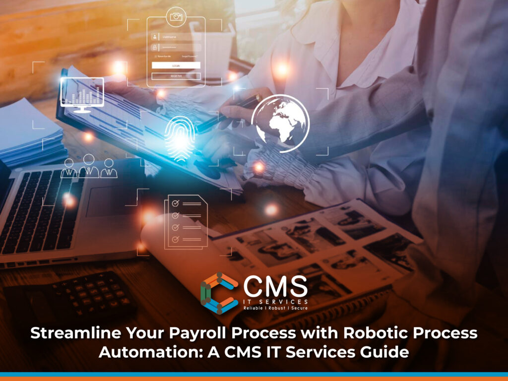 Robotic Process Automation in Payroll | CMS IT Services